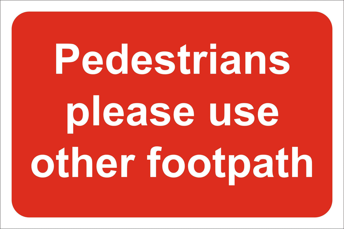 Pedestrains please use other footpath Sign, Self Adhesive Vinyl, 1mm P ...